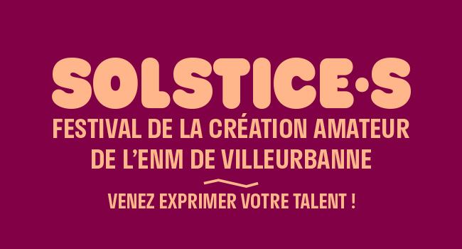 LE FESTIVAL SOLSTICE·S LANCE SON APPEL À CANDIDATURES | ENM ...